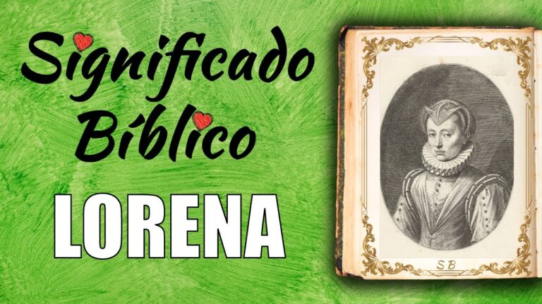 Significado del Nombre Lorena en la Biblia: Orígenes y Simbología - Soy ...